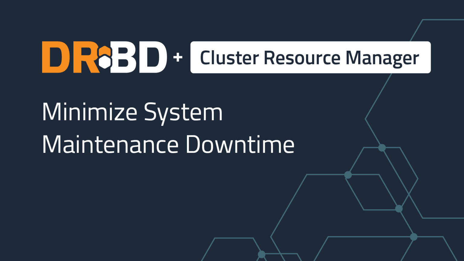 Using a Cluster Resource Manager and DRBD to Minimize System Maintenance Downtime - LINBIT
