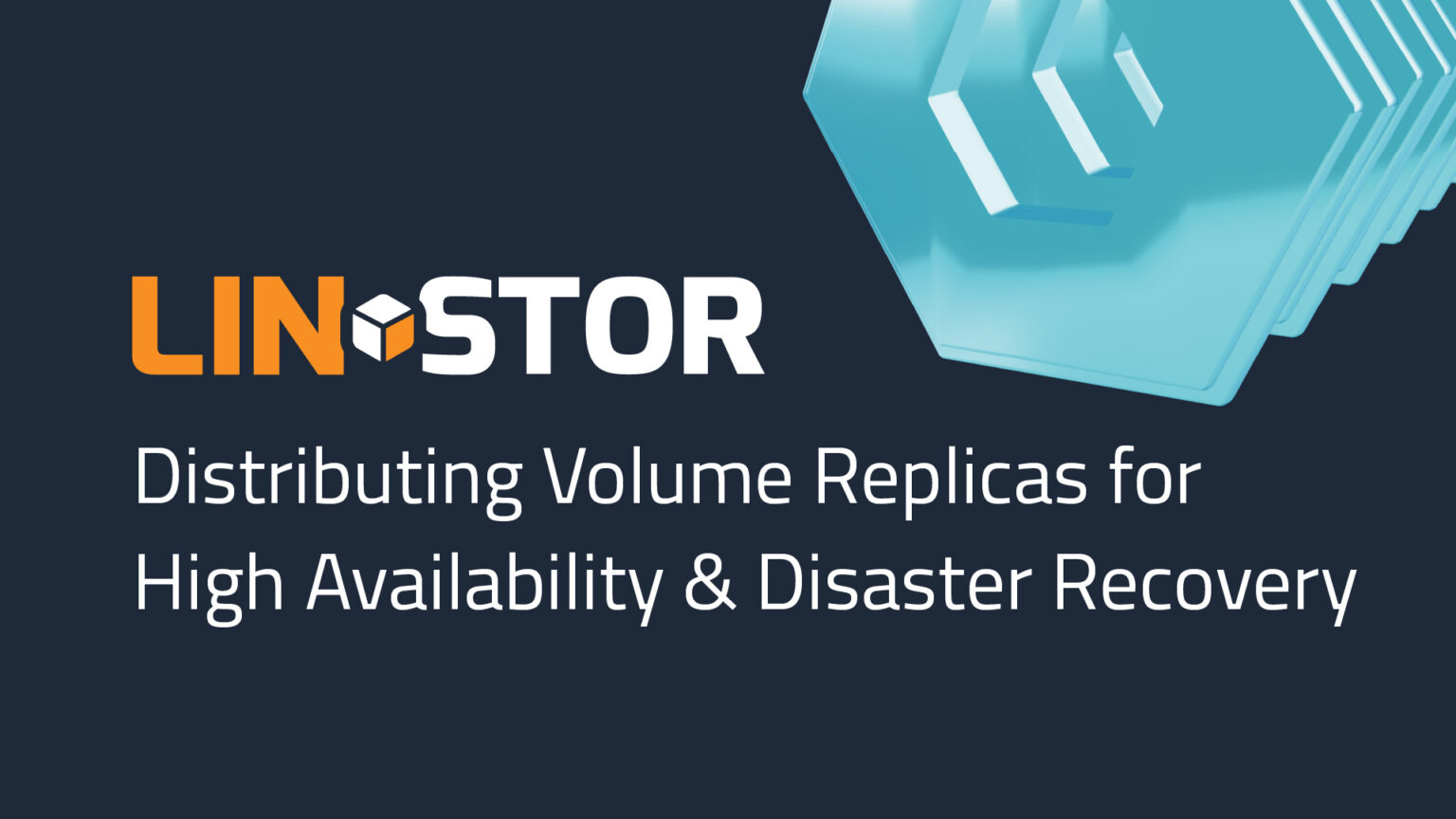 Distributing Volume Replicas for High Availability & Disaster Recovery Using LINSTOR - LINBIT
