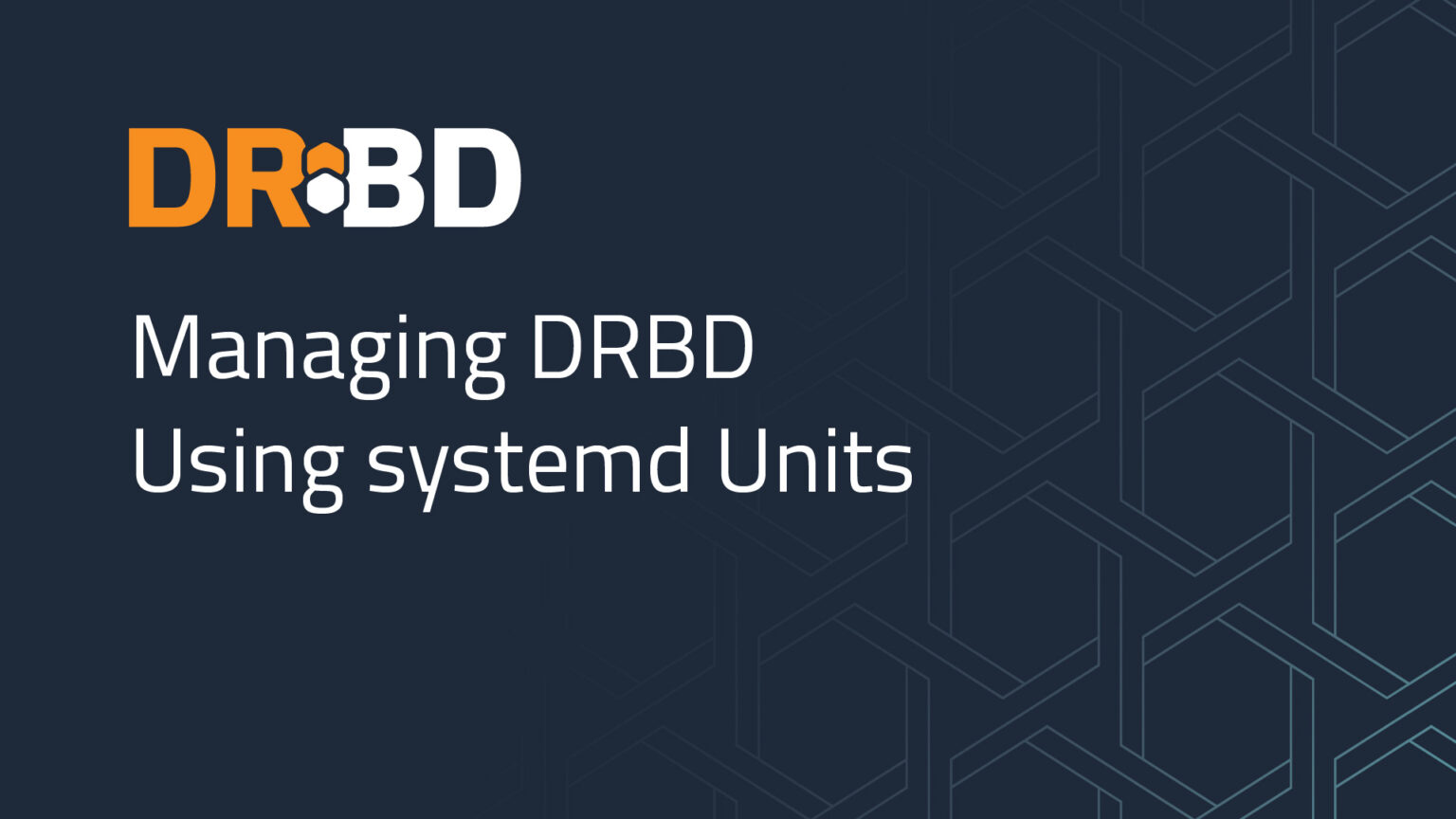 Managing DRBD By Using systemd Units - LINBIT